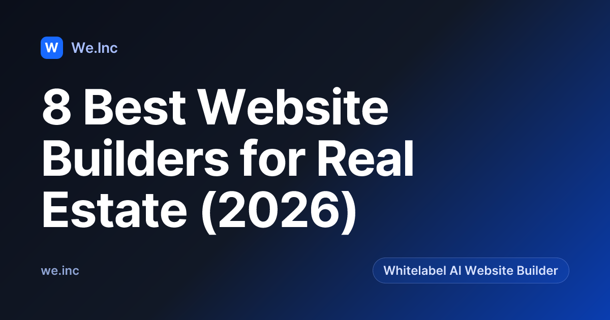 8 Best Website Builders for Real Estate (2026) | We.Inc